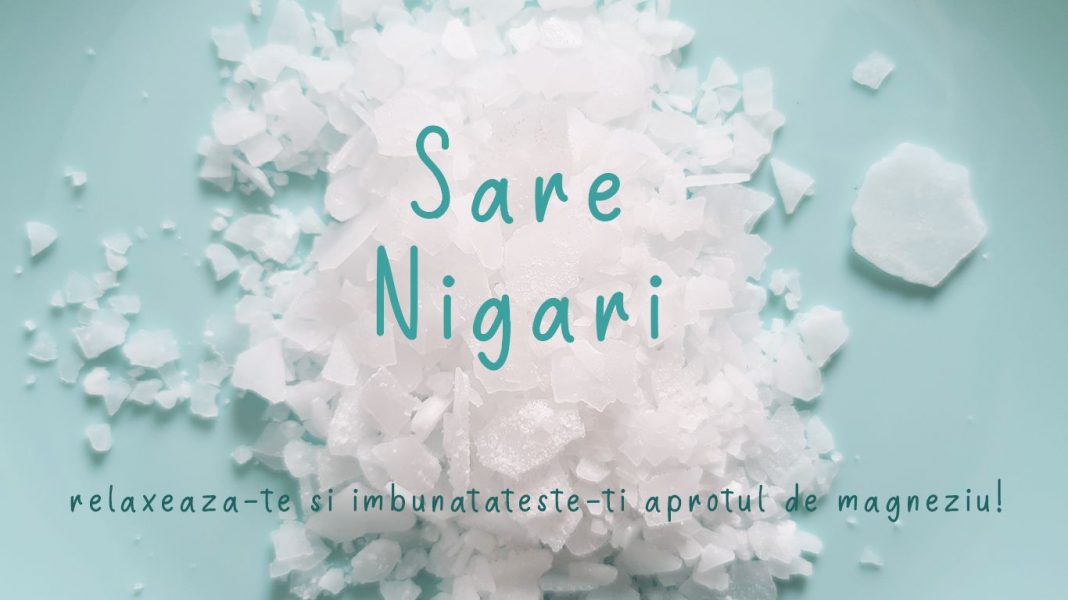 Sare Nigari - o maniera relaxanta de a-ti imbunatati aportul de magneziu