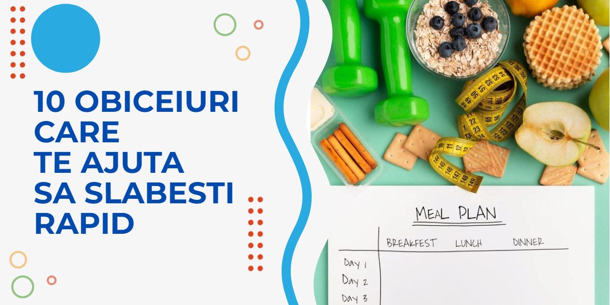 10 obiceiuri care te ajuta sa slabesti rapid