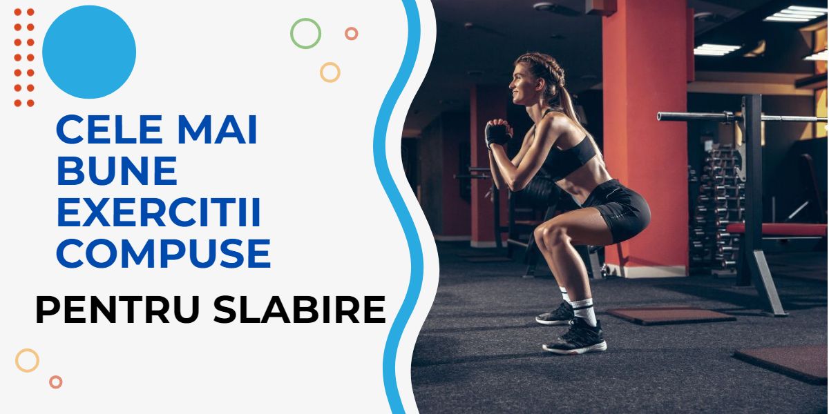 Cele mai bune exercitii compuse pentru slabire