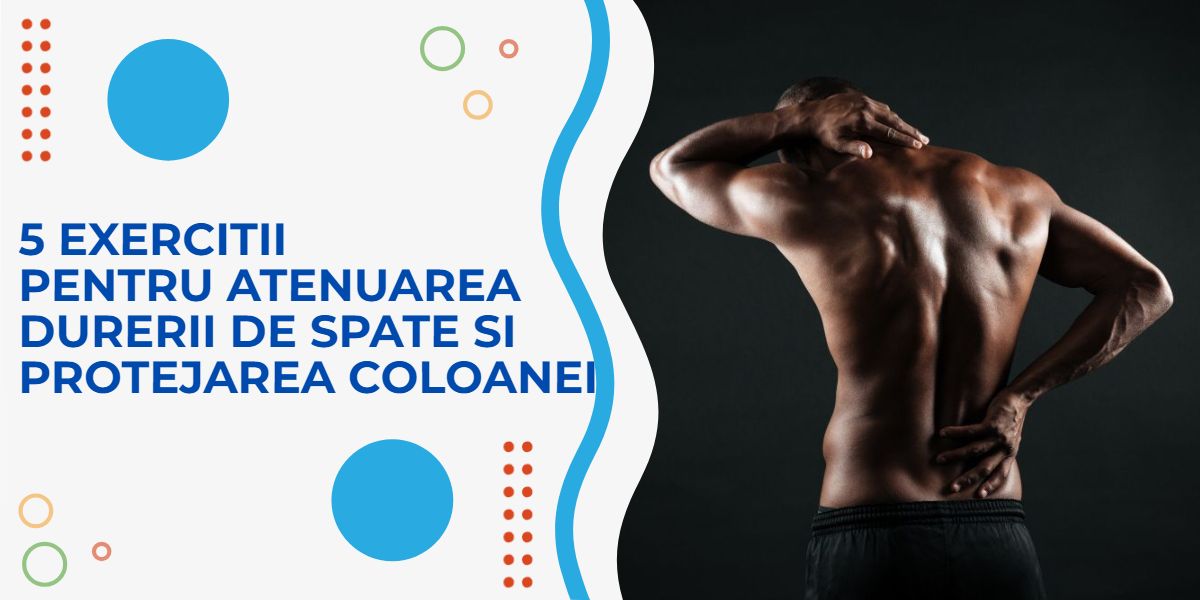 5 exercitii pentru atenuarea durerii de spate si protejarea coloanei