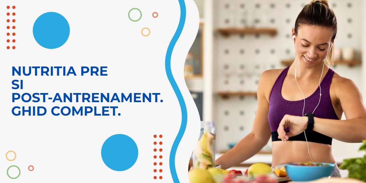 Nutritia pre si post-antrenament. Ghid complet.