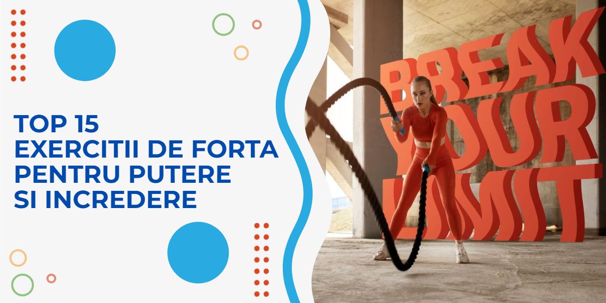 Top 15 exercitii de forta pentru putere si incredere