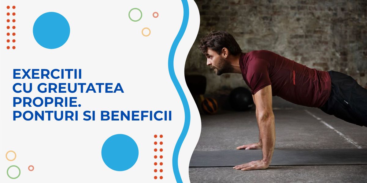 Exercitii cu greutatea proprie. Ponturi si beneficii.