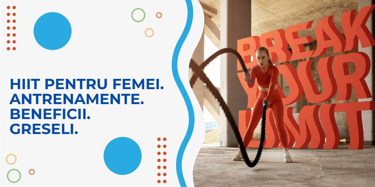 HIIT pentru femei. Antrenamente. Beneficii. Greseli.