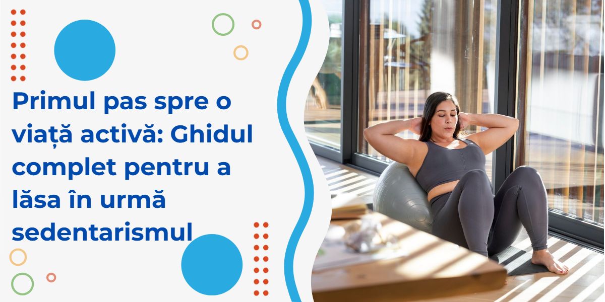 Primul pas spre o viață activă: Ghidul complet pentru a lăsa în urmă ...